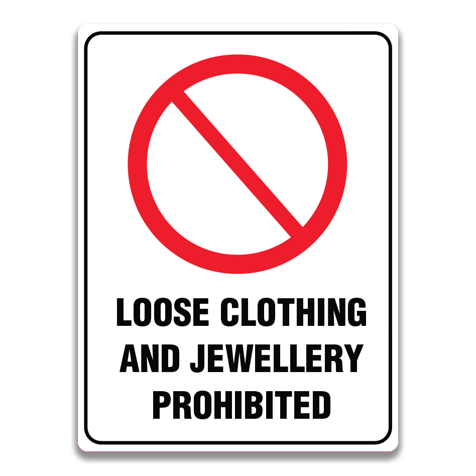LOOSE CLOTHING AND JEWELLERY PROHIBITED SIGN - Safety Sign and Label